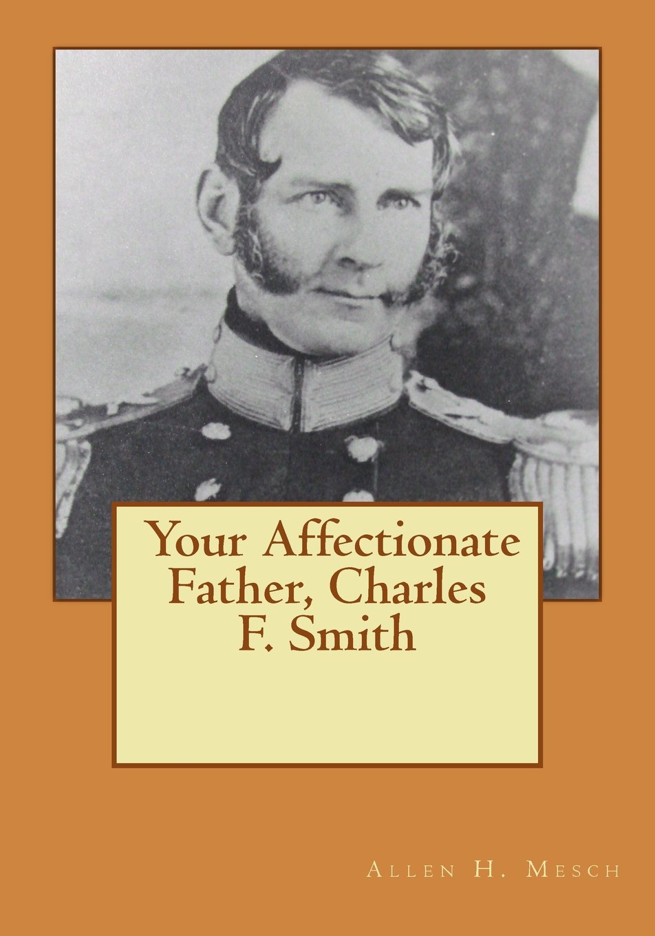 Your Affectionate Father, Charles F. Smith | Allen Mesch